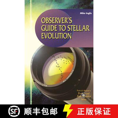 【3-4周达】Observer’s Guide to Stellar Evolution: The Birth, Life and Death of Stars [9781852334659]