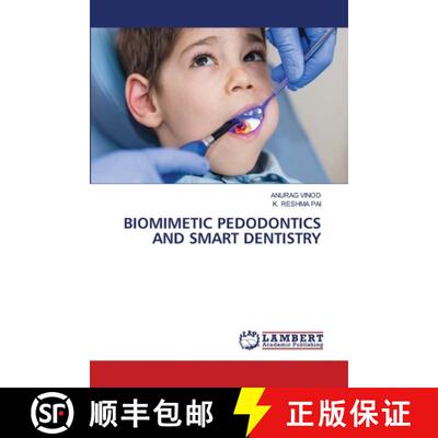 【3-4周达】Biomimetic Pedodontics and Smart Dentistry (Aufl.) [9786207999408]