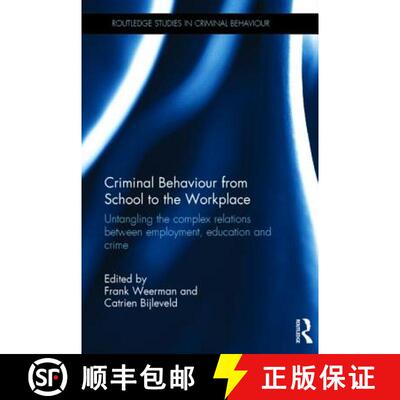 【3-4周达】Criminal Behaviour from School to the Workplace: Untangling the Complex Relations Between ... [9780415820011]
