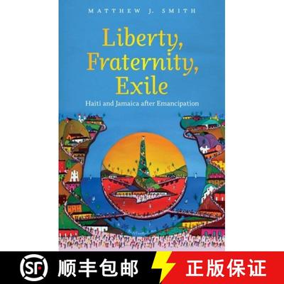 预订 Liberty, Fraternity, Exile – Haiti and Jamaica After Emancipation [9781469617978]