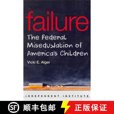 【3-4周达】Failure: The Federal Miseducation of America's Children [9781598132120]