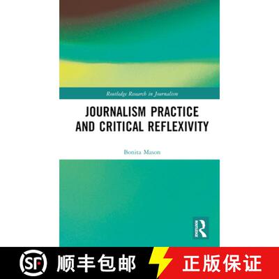 【3-4周达】精装 Journalism Practice and Critical Reflexivity [9781138603035]