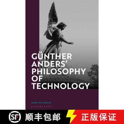 【3-4周达】Günther Anders’ Philosophy of Technology: From Phenomenology to Critical Theory [9781350228580]