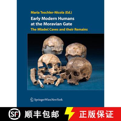 【3-4周达】Early Modern Humans at the Moravian Gate: The Mladec Caves and their Remains [9783211998755]
