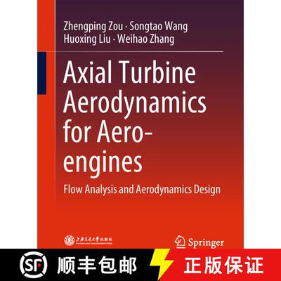【3-4周达】精装 Axial Turbine Aerodynamics for Aero-engines : Flow Analysis and Aerodynamics Design (... [9789811057496]