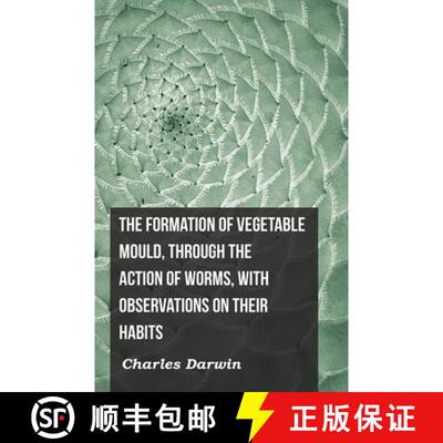 【3-4周达】精装 The Formation of Vegetable Mould, Through the Action of Worms, with Observations on T... [9781528774666]