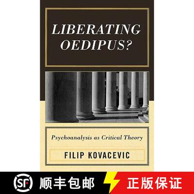 【3-4周达】精装 Liberating Oedipus? : Psychoanalysis as Critical Theory [9780739111482]