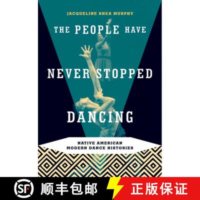 【3-4周达】The People Have Never Stopped Dancing – Native American Modern Dance Histories [9780816647767]