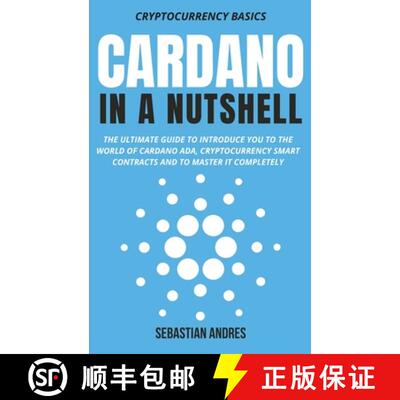 【3-4周达】Cardano in a Nutshell: The ultimate guide to introduce you to the world of Cardano ADA, cr... [9781956570328]