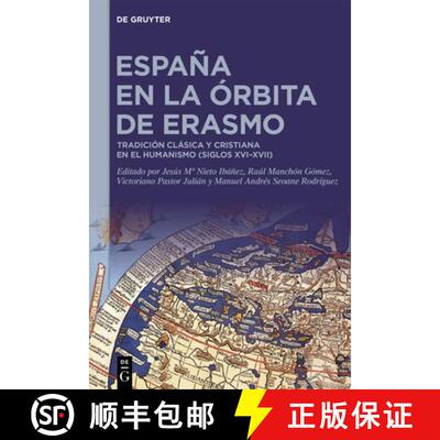 【3-4周达】精装 España en la órbita de Erasmo – Tradición clásica y cristiana en el humanismo (s... [9783111686141]