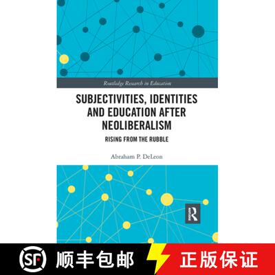 【3-4周达】Subjectivities, Identities, and Education After Neoliberalism: Rising from the Rubble [9780367660260]