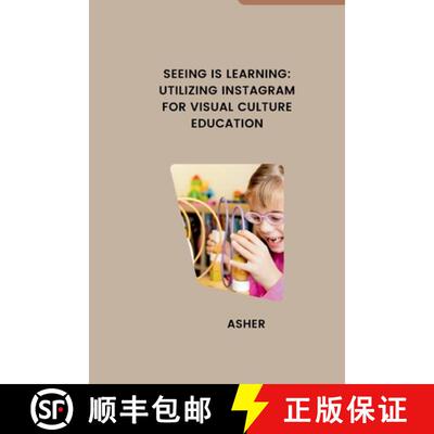【3-4周达】Seeing is Learning: Utilizing Instagram for Visual Culture Education [9783384283665]