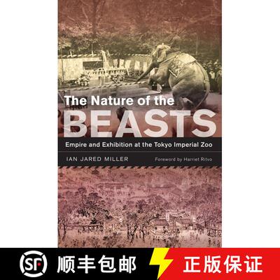 【3-4周达】精装 The Nature of the Beasts: Empire and Exhibition at the Tokyo Imperial Zoo Volume 27 (... [9780520271869]