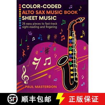 【3-4周达】Color-Coded Alto Sax Music Book for Beginners: 26 Easy Pieces for Alto Saxophone to Fast-T... [9781807661076]
