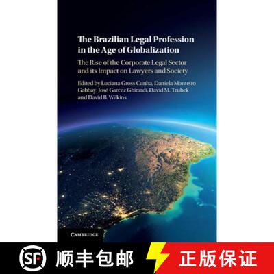 【3-4周达】精装 The Brazilian Legal Profession in the Age of Globalization : The Rise of the Corporat... [9781107183544]