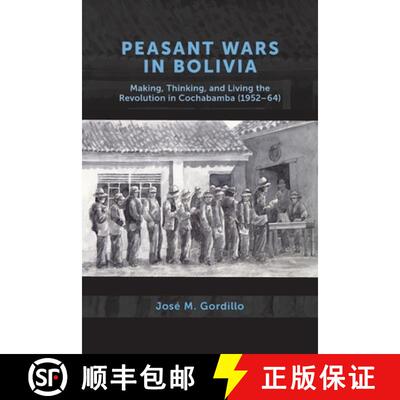 【3-4周达】Peasant Wars in Bolivia – Making, Thinking, and Living the Revolution in Cochabamba, 1952... [9781773854014]