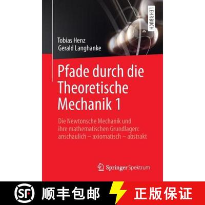 【3-4周达】Pfade durch die Theoretische Mechanik 1 : Die Newtonsche Mechanik und ihre mathematischen ... [9783662482636]