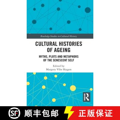 【3-4周达】精装 Cultural Histories of Ageing: Myths, Plots and Metaphors of the Senescent Self [9780367769741]