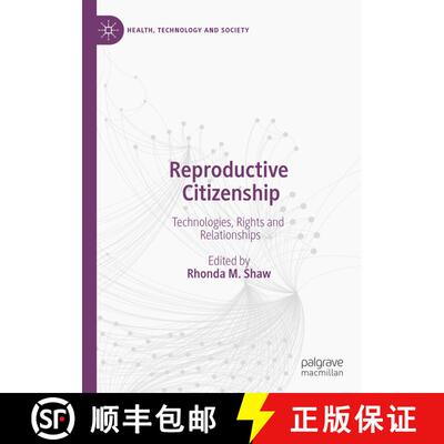 【3-4周达】精装 Reproductive Citizenship : Technologies, Rights and Relationships [9789811694509]