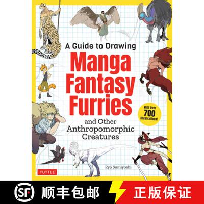 【3-4周达】A Guide to Drawing Manga Fantasy Furries: And Other Anthropomorphic Creatures (Over 700 Il... [9784805317341]