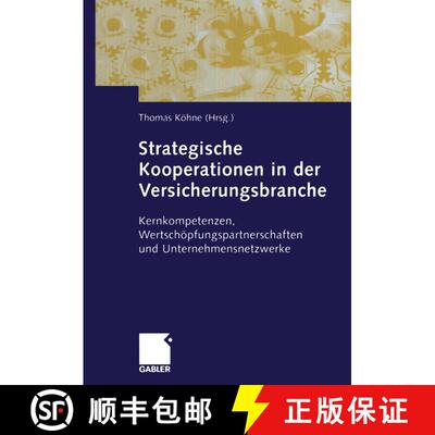 【3-4周达】Strategische Kooperationen in der Versicherungsbranche : Kernkompetenzen, Wertschöpfungsp... [9783663015680]