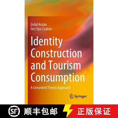 【3-4周达】Identity Construction and Tourism Consumption : A Grounded Theory Approach [9789811964046]