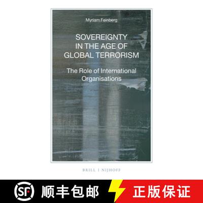 预订 Sovereignty in the Age of Global Terrorism: The Role of International Organisations [9789004299573]