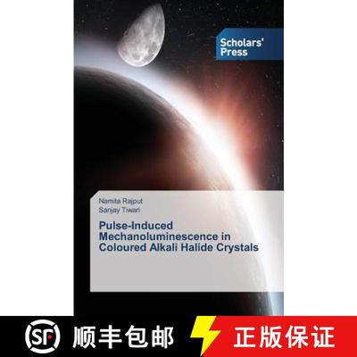 预订 Pulse-Induced Mechanoluminescence in Coloured Alkali Halide Crystals [9783639702583]