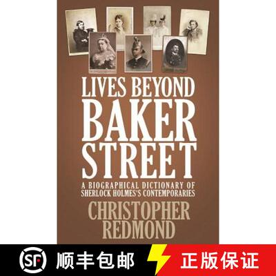 【3-4周达】Lives Beyond Baker Street: A Biographical Dictionary of Sherlock Holmes's Contemporaries [9781780929064]