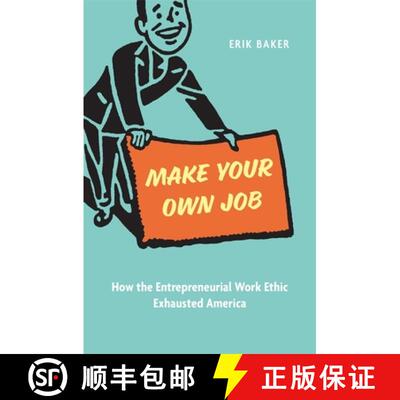 【3-4周达】精装 Make Your Own Job – How the Entrepreneurial Work Ethic Exhausted America [9780674293601]