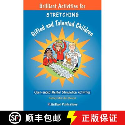 【3-4周达】Brilliant Activities for Stretching Gifted and Talented Children: Open-ended Mental Stimul... [9781905780174]