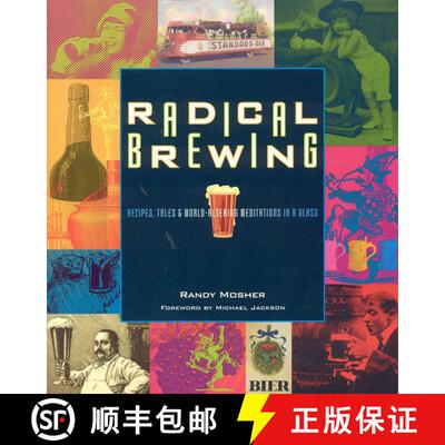 【3-4周达】Radical Brewing : Recipes, Tales and World-Altering Meditations in a Glass [9780937381830]