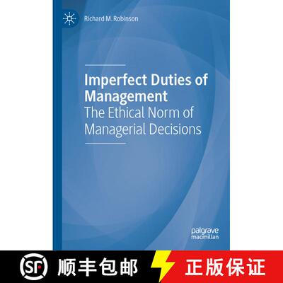 【3-4周达】精装 Imperfect Duties of Management : The Ethical Norm of Managerial Decisions [9783319997919]