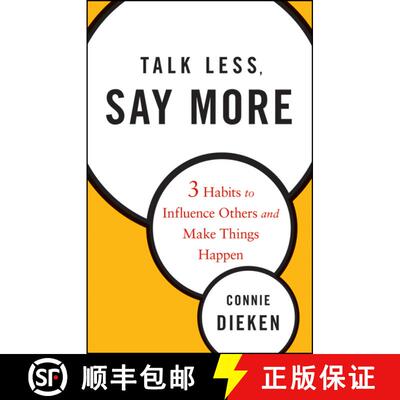 【3-4周达】精装 Talk Less, Say More: Three Habits To Influence Others And Make Things Happen [Wiley经管] [9780470500866]