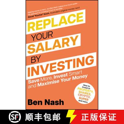 【3-4周达】Replace Your Salary by Investing: Save More, Invest Smart and Maximise Your Money [9781394176656]