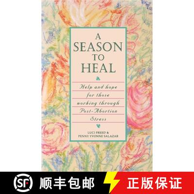 预订 A Season to Heal : Help and Hope for Those Working Through Post-Abortion Stress [9781888952100]