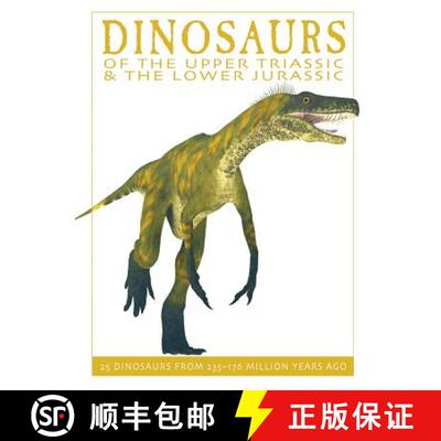 预订 Dinosaurs of the Upper Triassic and the Lower Jurassic: 25 Dinosaurs from 235--176 Million Years... [9781770858411]