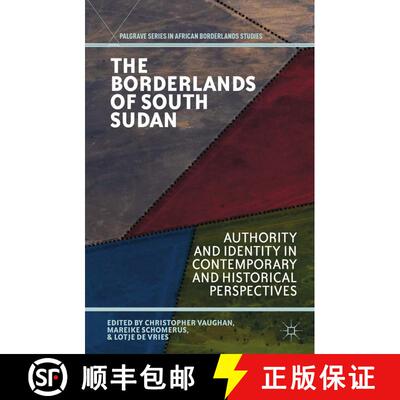 【3-4周达】The Borderlands of South Sudan : Authority and Identity in Contemporary and Historical Per... [9781349464982]