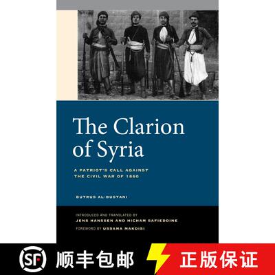 【3-4周达】The Clarion of Syria – A Patriot`s Call against the Civil War of 1860 (First Edition) [9780520299436]