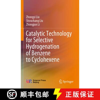 【3-4周达】Catalytic Technology for Selective Hydrogenation of Benzene to Cyclohexene [9789811564130]