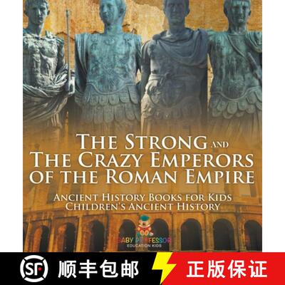 【3-4周达】精装 The Strong and The Crazy Emperors of the Roman Empire - Ancient History Books for Kid... [9798869411822]