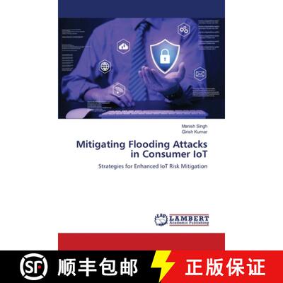 【3-4周达】Mitigating Flooding Attacks in Consumer IoT [9786208011338]