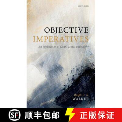 【3-4周达】精装 Objective Imperatives: An Exploration of Kant's Moral Philosophy [9780192857064]