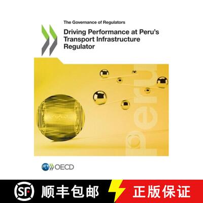 【3-4周达】The Governance of Regulators Driving Performance at Peru's Transport Infrastructure Regulator [9789264693692]