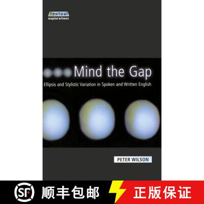 【3-4周达】Mind The Gap : Ellipsis and Stylistic Variation in Spoken and Written English [9780582356795]