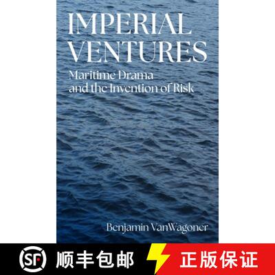 【3-4周达】精装 Imperial Ventures: Maritime Drama and the Invention of Risk [9781512826999]