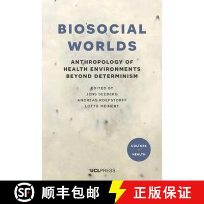 【3-4周达】Biosocial Worlds : Anthropology of health environments beyond determinism [9781787358249]
