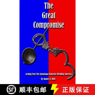 【3-4周达】The Great Compromise: Getting Past the Emotional Nonsense Dividing America [9780989525305]