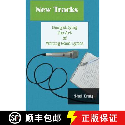【3-4周达】New Tracks: Demystifying the Art of Writing Good Lyrics [9780993836114]