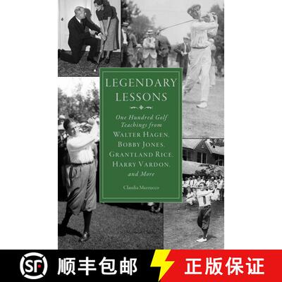【3-4周达】Legendary Lessons: More Than One Hundred Golf Teachings from Walter Hagen, Bobby Jones, Gr... [9781634503426]